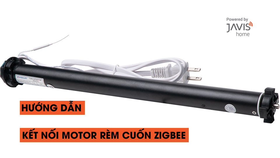 Hướng dẫn kết nối motor rèm cuốn Zigbee JAVIS vào ứng dụng JAVIS SMART